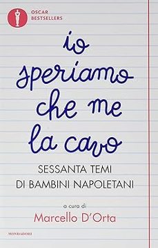 IO SPERIAMO CHE ME LA CAVO. SESSANTA TEMI DI BAMBINI NAPOLETANI ...