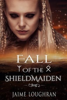 FALL OF THE SHIELDMAIDEN | Casa del Libro
