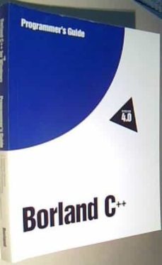 BORLAND C++ VERSION 4.0 PROGRAMMER S GUIDE | Anónimo | No especificada | Casa del Libro