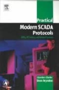 PRACTICAL MODERN SCADA PROTOCOLS: DNP3, IEC 60870.5 AND RELATED SYSTEMS | | Casa del Libro