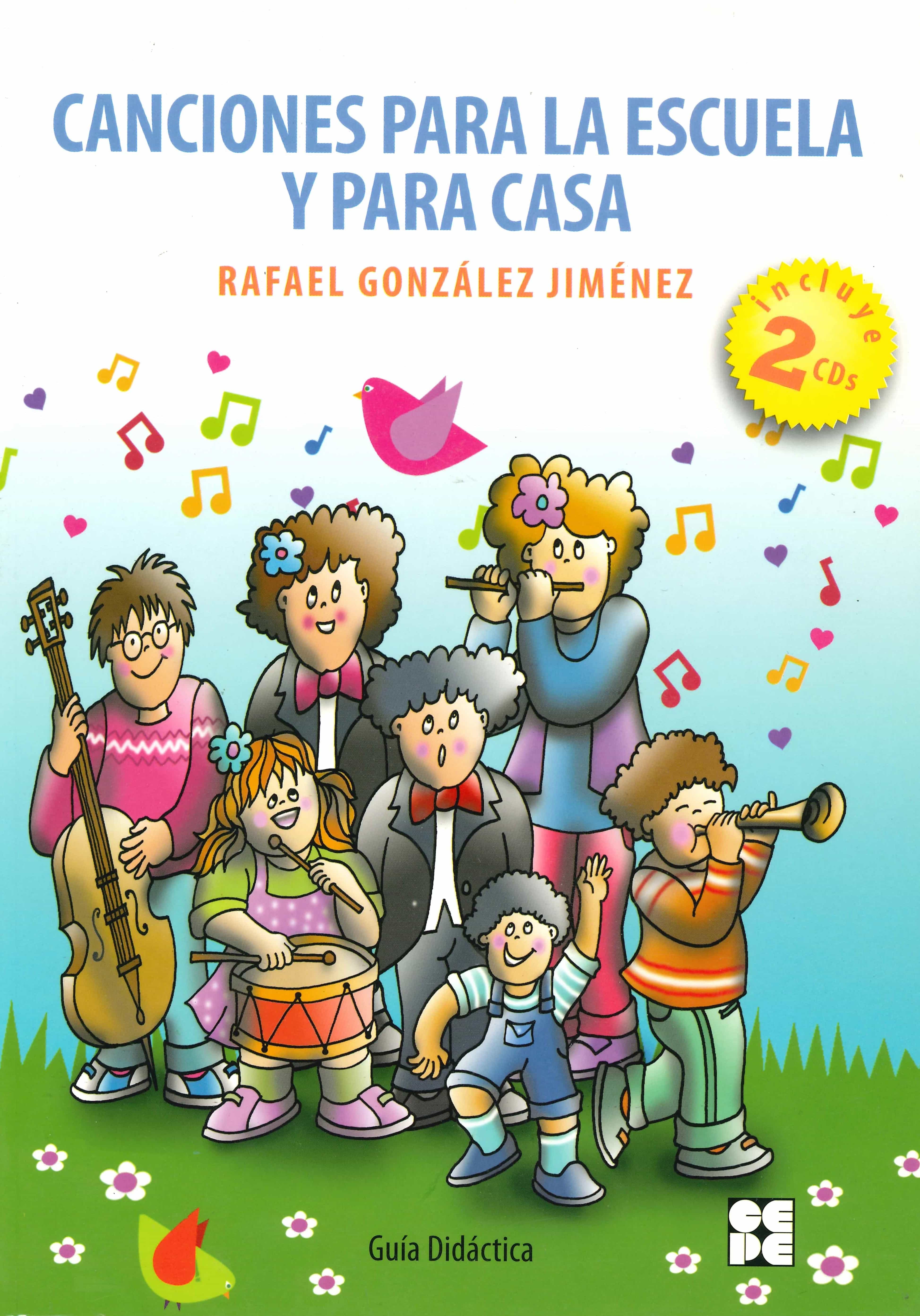 CANCIONES PARA LA ESCUELA Y PARA CASA (INCLUYE 2 CDS) | RAFAEL GONZALEZ ...