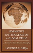 NORMATIVE JUSTIFICATION OF A GLOBAL ETHIC | | Casa del Libro