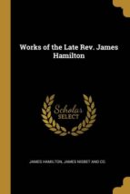 WORKS OF THE LATE REV JAMES HAMILTON | | Wentworth Press | Casa del Libro