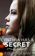 CYNTHIA HAS A SECRET | | P.D. Workman | Casa del Libro