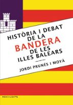 HISTORIA I DEBAT DE LA BANDERA DE LES ILLES BALEARS | | Casa del Libro