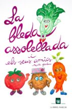 LA BLEDA ASSOLELLADA I ELS SEUS AMICS | | Casa del Libro