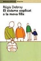 EL CIVISME EXPLICAT A LA MEVA FILLA | Régis Debray | Editorial Empúries ...