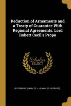 REDUCTION OF ARMAMENTS AND A TREATY OF GUARANTEE WITH REGIONAL ...