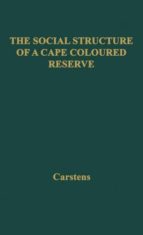 THE SOCIAL STRUCTURE OF A CAPE COLOURED RESERVE | | Greenwood | Casa ...