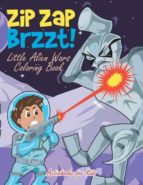 ZIP ZAP BRZZT! LITTLE ALIEN WARS COLORING BOOK con ISBN 9781683216520 ...