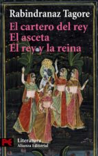 EL CARTERO DEL REY; EL ASCETA; EL REY Y LA REINA | Rabindranath Tagore ...