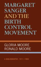 MARGARET SANGER AND THE BIRTH CONTROL MOVEMENT | | Casa del Libro
