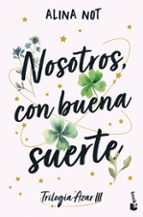 NOSOTROS, CON BUENA SUERTE (SERIE AZAR, 3) | Alina Not | Booket | Casa ...