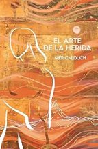 EL ARTE DE LA HERIDA | | Postdata Ediciones | Casa del Libro