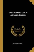 THE CHILDRENS LIFE OF ABRAHAM LINCOLN | | Wentworth Press | Casa del Libro