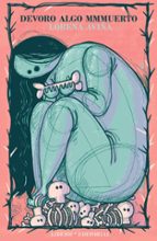 DEVORO ALGO MMMUERTO | | Libero Editorial | Casa del Libro