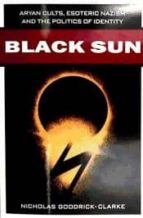 BLACK SUN: ARYAN CULTS, ESOTERIC NAZISM, AND THE POLITICS OF IDENTITY ...