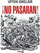 ¡NO PASARÁN! | Upton Sinclair | La Linterna Sorda Ediciones S.L. | Casa ...