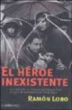 EL HEROE INEXISTENTE | Ramón Lobo | Segunda mano | Casa del Libro