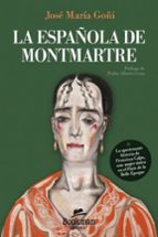 LA ESPAÑOLA DE MONTMARTRE | José María Goñi | BOOKMAN | Casa del Libro ...