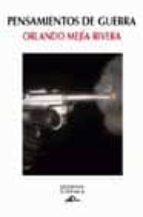 PENSAMIENTOS DE GUERRA | Orlando Mejía Rivera | LITTERA BOOKS, S.L. | Casa del Libro Colombia