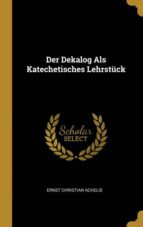 DER DEKALOG ALS KATECHETISCHES LEHRST CK | | Casa del Libro
