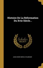 HISTOIRE DE LA REFORMATION DU XVIE SIECLE | | Casa del Libro