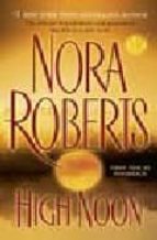 HIGH NOON | Nora Roberts | BERKLEY PENGUIN PUTMAN | Casa del Libro