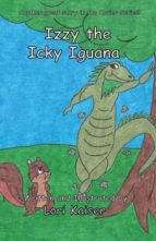 IZZY THE ICKY IGUANA | | Carpe diem Publishers | Casa del Libro