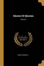 SILCOTE OF SILCOTES VOLUME 3 | | Wentworth Press | Casa del Libro