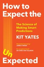 HOW TO EXPECT THE UNEXPECTED | Kit Yates | MACLEHOSE PRESS QUERCUS ...