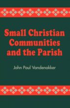 SMALL CHRISTIAN COMMUNITIES AND THE PARISH | | Casa del Libro