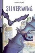 SILVERWING | Kenneth Oppel | Casa del Libro