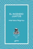 EL INCENDIO JUNTOS | Mariano Peyrou | NAUTILUS EDICIONES | Casa del Libro