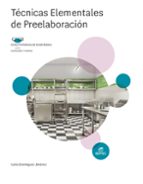 FGB TÉCNICAS ELEMENTALES DE PREELABORACIÓN ED.2024 | Varios autores ...