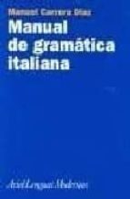 MANUAL DE GRAMATICA ITALIANA (14ªED.) | MANUEL CARRERO DIAZ | Segunda ...