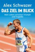 ALEX SCHWAZER: DAS ZIEL IM BLICK | Casa del Libro