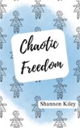 CHAOTIC FREEDOM | Casa del Libro