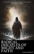 RADICAL DISCIPLES OF MIGHT AND FAITH | Casa del Libro