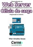 DESENVOLVENDO UM WEB SERVER NA REDE ETHERNET COM ENC28J60 PARA MONITORAR UMA CÉLULA DE CARGA ...