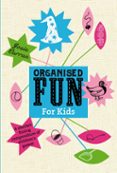 ORGANISED FUN FOR KIDS | Casa del Libro