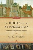 THE ROOTS OF THE REFORMATION | Casa del Libro
