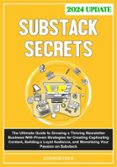 SUBSTACK SECRETS: THE COMPLETE GUIDE TO GROWING A THRIVING NEWSLETTER ...