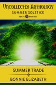 SUMMER TRADE (UNCOLLECTED ANTHOLOGY:SUMMER SOLSTICE BOOK 34) | Casa del ...