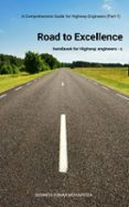 Road to Excellence-1: A Comprehensive Guide for Highway Engineers ...