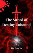THE SWORD OF DESTINY UNBOUND | Casa del Libro