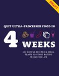 QUIT ULTRA-PROCESSED FOOD IN 4 WEEKS | Casa del Libro