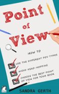 POINT OF VIEW - HOW TO USE THE DIFFERENT POV TYPES, AVOID HEAD-HOPPING ...