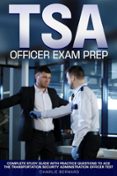 TSA OFFICER EXAM PREP COMPLETE STUDY GUIDE WITH PRACTICE QUESTIONS TO ...