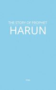 THE STORY OF PROPHET HARUN | Casa del Libro